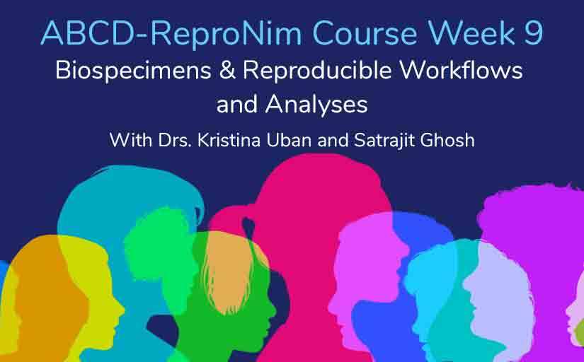 Week 9 - ABCD-ReproNim Course